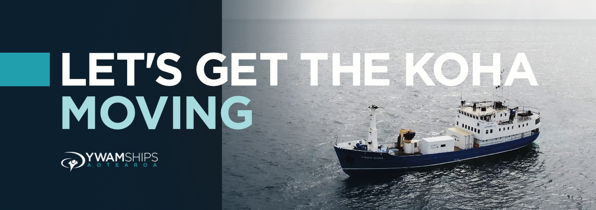 Let's Get the Koha Moving - YWAM Ships Aotearoa